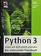 Python 3: Lernen und professionell anwenden. Das umfassende Praxisbuch ...