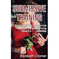 Submissive Training: 23 Things You Must Know About How To Be A Submissive. A Must Read For Any ...