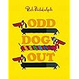 Odd Dog Out: Rob Biddulph: 9780007594153: Amazon.com: Books