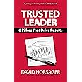 Trusted Leader: 8 Pillars That Drive Results: Horsager, David ...
