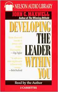 Developing the Leader Within You: Maxwell, John C.: 9780785273035 ...