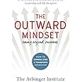The Outward Mindset: Seeing Beyond Ourselves: The Arbinger Institute ...