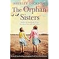 The Orphan Sisters: An utterly heartbreaking and gripping World War 2 historical novel: Dickson ...