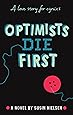 Optimists Die First: Amazon.co.uk: Susin Nielsen: 9781783445073: Books
