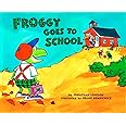 Froggy Goes to School: London, Jonathan, Remkiewicz, Frank ...