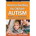 Homeschooling the Child with Autism: Answers to the Top Questions ...