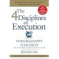 The 4 Disciplines of Execution: Achieving Your Wildly Important Goals ...
