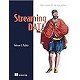 Streaming Data: Understanding the real-time pipeline: Psaltis, Andrew: 9781617292286: Amazon.com ...
