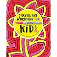 Sharpie Art Workshop for Kids: Fun, Easy, and Creative Drawing and ...