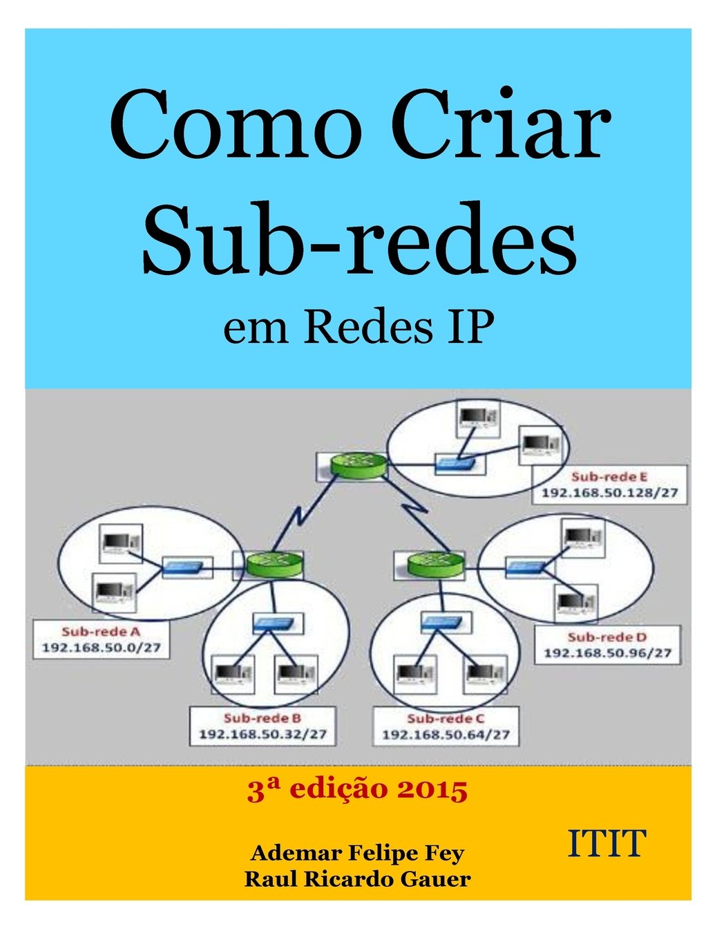 Como Criar Sub-Redes Em Redes IP PDF Ademar Fey, Raul Gauer