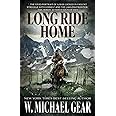 Amazon.com: Long Ride Home: A Novel: 9781639778942: Gear, W. Michael: Books