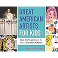 Great American Artists for Kids: Hands-On Art Experiences in the Styles ...