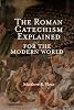 The Roman Catechism Explained for the Modern World in Oman | Whizz ...