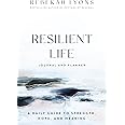 Resilient Life Journal and Planner: A Daily Guide to Strength, Hope ...