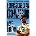 Amazon.com: Confessions of an Eco-Warrior: 9780517880586: Foreman, Dave ...
