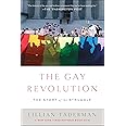 The Gay Revolution: The Story of the Struggle: Faderman, Lillian ...