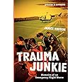 Trauma Junkie: Memoirs of an Emergency Flight Nurse: Hudson, Janice ...