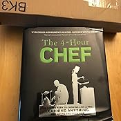 The 4-Hour Chef: The Simple Path to Cooking Like a Pro, Learning Any ...