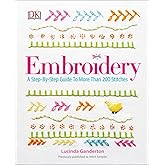 Embroidery: A Beginner's Step-by-Step Guide to Stitches and Techniques ...
