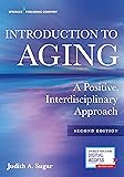Introduction to Aging: A Positive, Interdisciplinary Approach ...