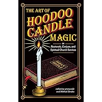 Amazon.com: The Art of Hoodoo Candle Magic in Rootwork, Conjure, and ...