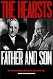 The Hearsts: Father and Son: Hearst Jr., William Randolph, Casserly ...