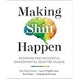 Making Shift Happen: Designing for Successful Environmental Behavior ...
