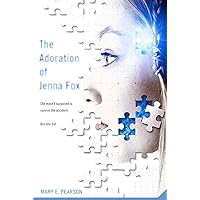 Amazon.com: The Adoration of Jenna Fox (The Jenna Fox Chronicles, 1 ...