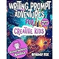 Writing Prompt Adventures For Creative Kids: A Fun-Filled Workbook with ...