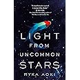 Amazon.com: Light From Uncommon Stars: 9781250789068: Aoki, Ryka: Books