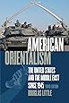 Amazon.com: American Orientalism: The United States and the Middle East ...