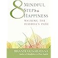 Amazon.com: Eight Mindful Steps to Happiness: Walking the Buddha's Path ...