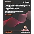 Angular for Enterprise Applications - Third Edition: Build scalable Angular apps using the ...