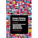 Design Thinking Process and Methods 3rd Edition: Curedale, Robert ...