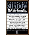 Meeting the Shadow: The Hidden Power of the Dark Side of Human Nature ...