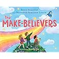 The Make-Believers: Seacrest, Ryan, Leach, Meredith Seacrest, Lui, Bonnie: 9781665949873: Amazon ...