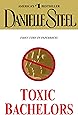 Toxic Bachelors: A Novel: Steel, Danielle: 9780440242024: Amazon.com: Books