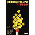 Amazon.com: Your House Will Pay: A Novel: Cha, Steph: Books