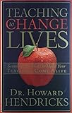 Teaching to Change Lives: Seven Proven Ways to Make Your Teaching Come ...