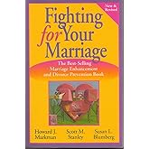 Fighting for Your Marriage: Positive Steps for Preventing Divorce and ...