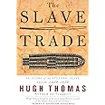 The SLAVE TRADE: THE STORY OF THE ATLANTIC SLAVE TRADE: 1440 - 1870 ...