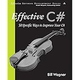 Effective C#: 50 Specific Ways to Improve Your C# (Effective Software ...