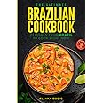 The Ultimate Brazilian Cookbook: 111 Dishes From Brazil To Cook Right ...