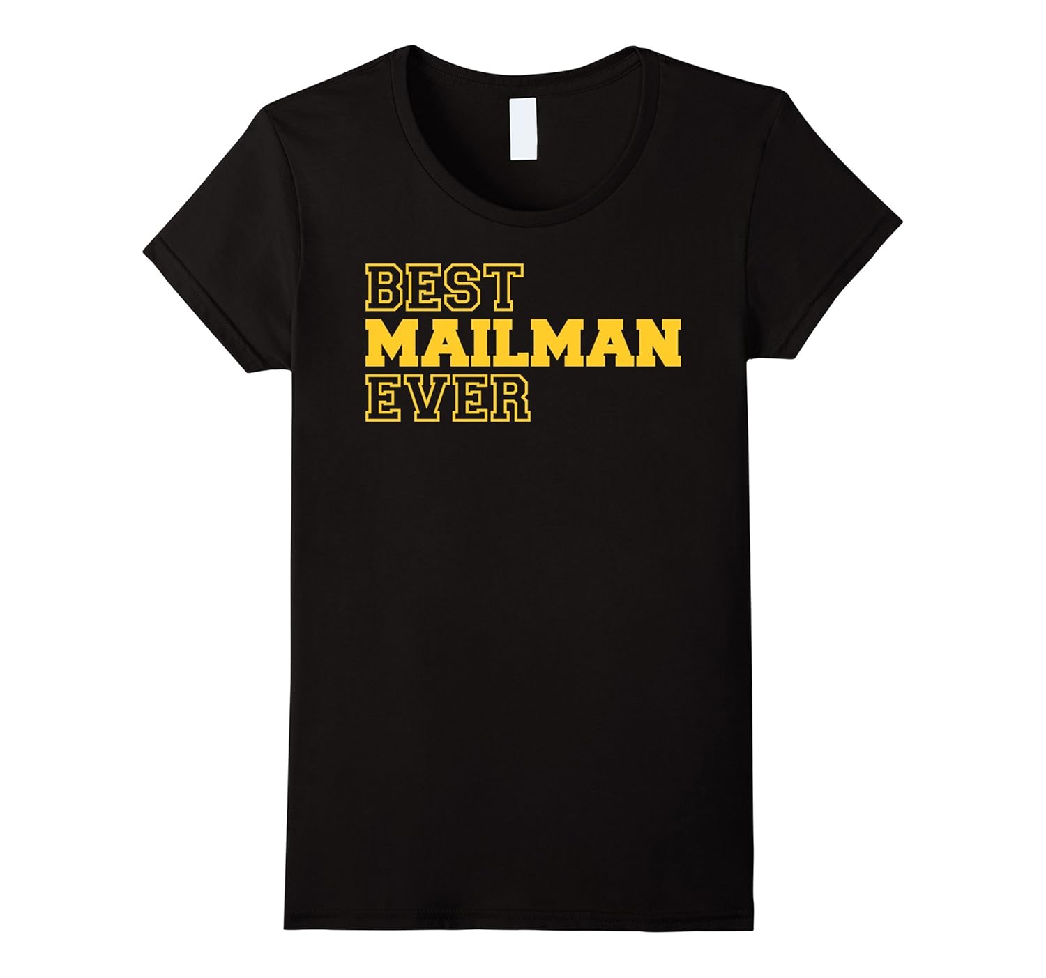 Best Mailman Ever T-shirt – Gift For Mailman T-shirt