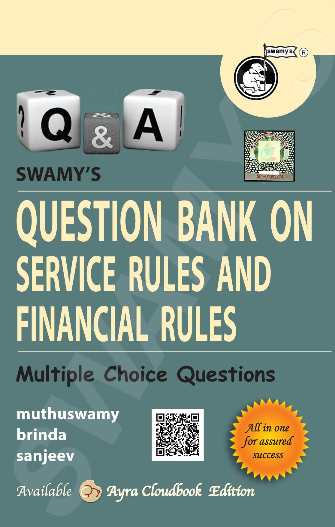 SWAMY S QUESTION BANK ON SERVICE RULES AND FINANCIAL RULES MULTIPLE 
