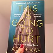 This is Going to Hurt: Secret Diaries of a Junior Doctor: Amazon.co.uk ...