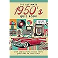 The Ultimate 1950's Quiz Book: Over 400 Multiple-Choice Trivia ...