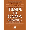 Amazon.com: Tiende tu cama: Y otros pequeños hábitos que cambiarán tu vida y el Mundo / Make ...