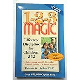 1-2-3 Magic: Effective Discipline for Children 2-12: Thomas W. Phelan ...
