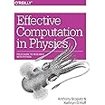 Effective Computation in Physics: Field Guide to Research with Python: Scopatz, Anthony, Huff ...